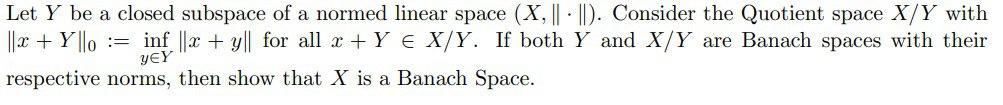 Solved If both Y and X/Y are Banach spaces with their | Chegg.com