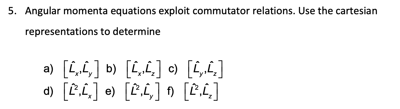 Solved 5. Angular momenta equations exploit commutator | Chegg.com