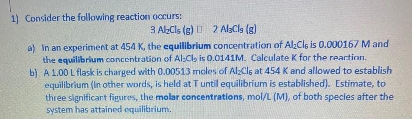 Solved 1) Consider the following reaction occurs: 3 Al2Cl6 | Chegg.com