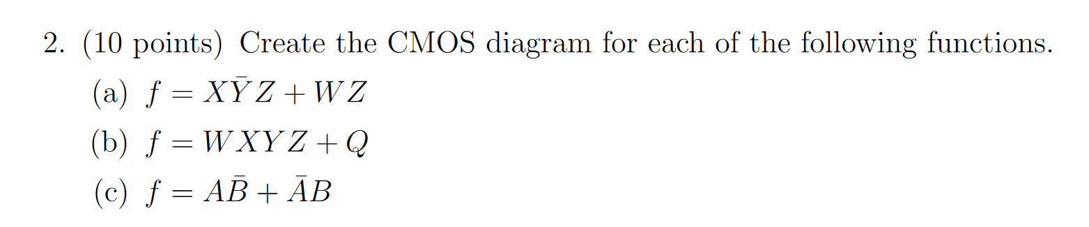 Solved 2. (10 points) Create the CMOS diagram for each of | Chegg.com Solved 2. (10 points) Create the CMOS diagram for each of | Chegg.com