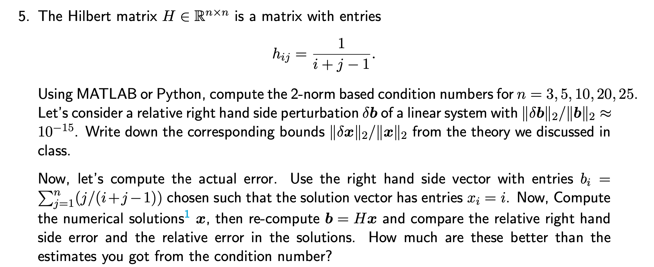 5. The Hilbert matrix H E Rnxn is a matrix with | Chegg.com 5. The Hilbert matrix H E Rnxn is a matrix with | Chegg.com