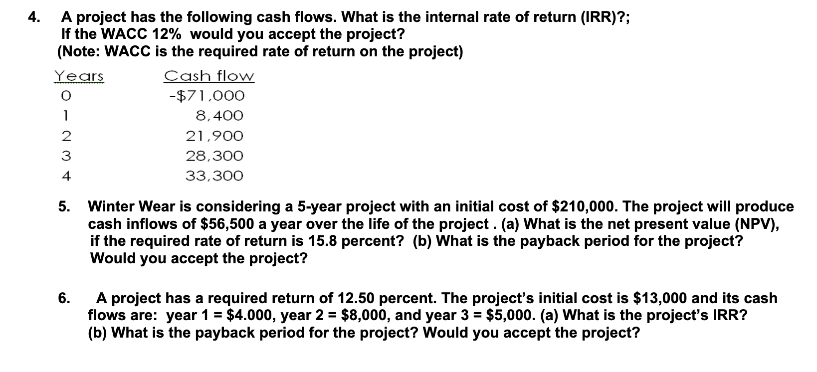 Solved 4. A project has the following cash flows. What is | Chegg.com