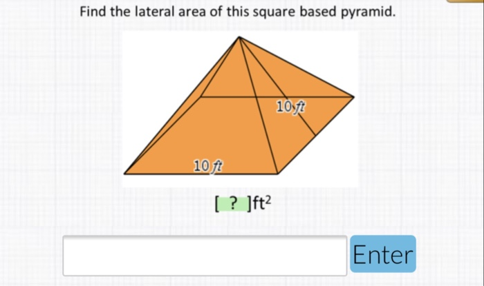 Solved Find the lateral area of this square based pyramid. | Chegg.com