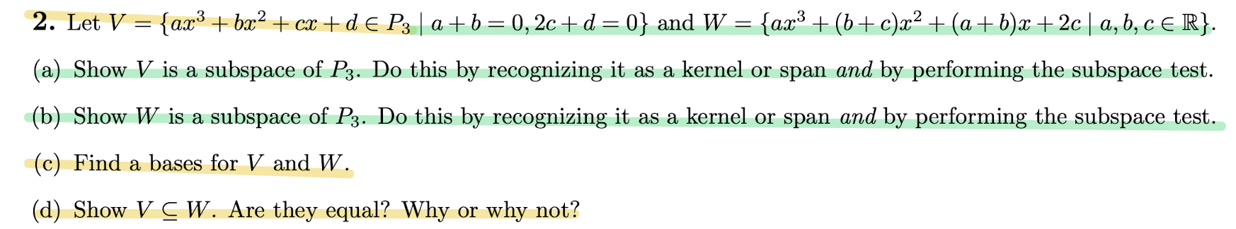 Solved 2. Let V={ax3+bx2+cx+d∈P3∣a+b=0,2c+d=0} and | Chegg.com