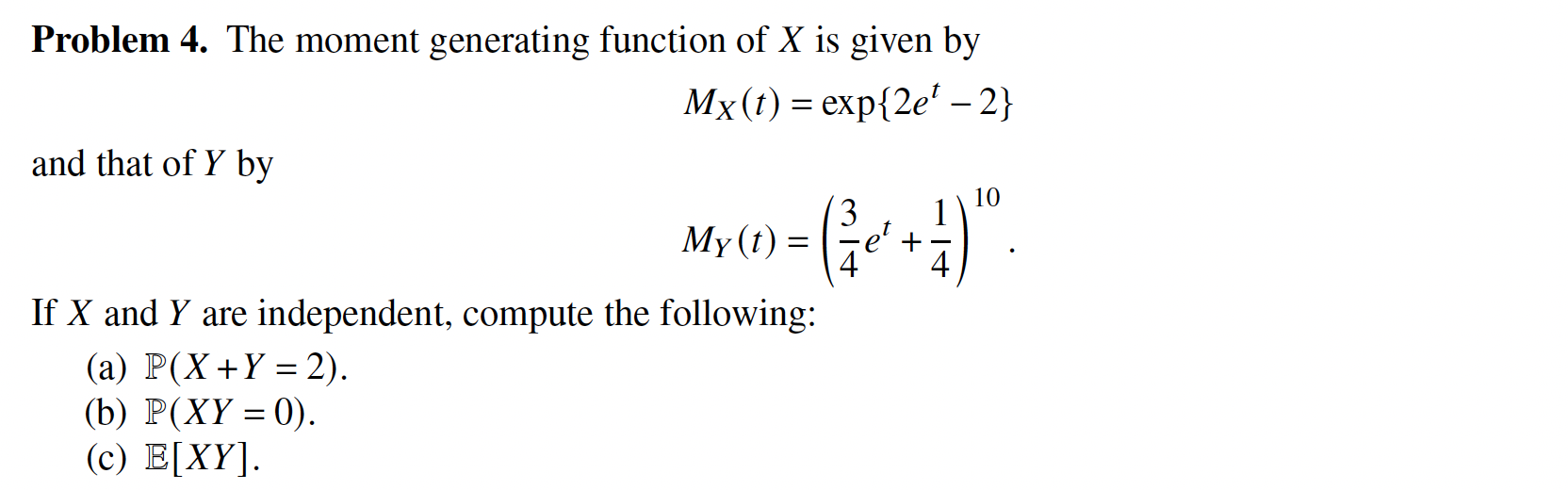 Solved = Problem 4. The moment generating function of X is | Chegg.com