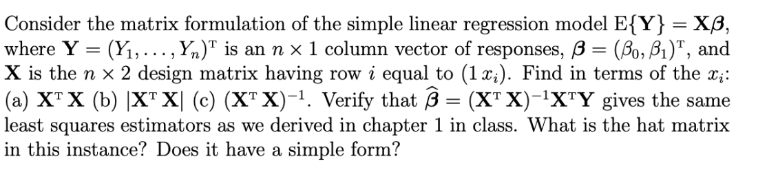 Solved Consider The Matrix Formulation Of The Simple Linear