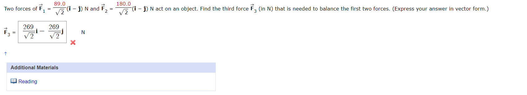 Solved Two forces of F1=289.0(i^−j^)N and F2=2180.0(i^−j^)N | Chegg.com