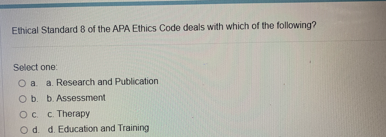 Solved Ethical Standard 8 of the APA Ethics Code deals with | Chegg.com