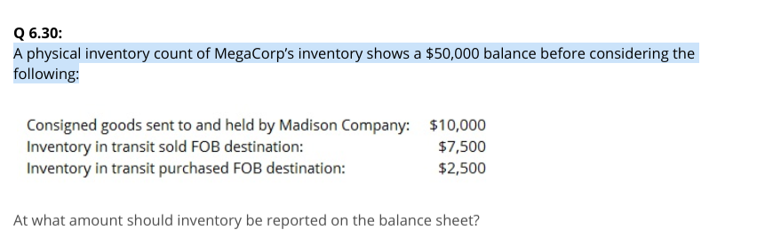 Solved Q 6.30: A physical inventory count of MegaCorp's | Chegg.com
