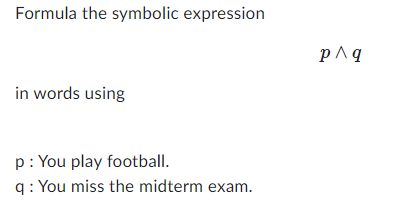 Solved Formula the symbolic expression p∧q in words using p | Chegg.com