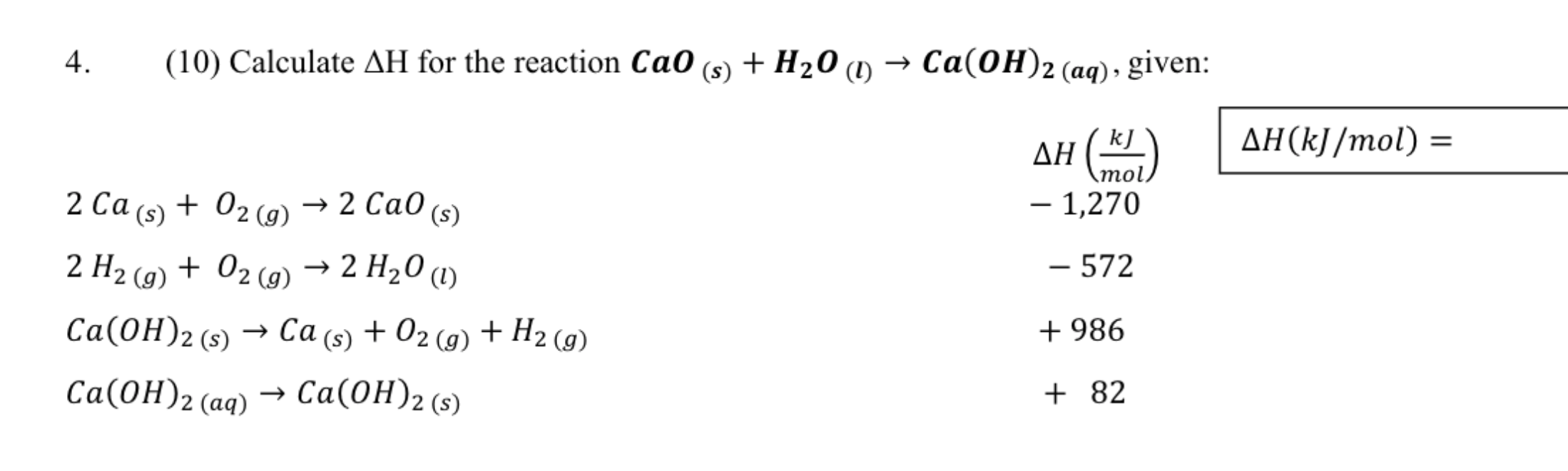 Solved 4. (10) Calculate AH for the reaction Cao + H20 (1) → | Chegg.com