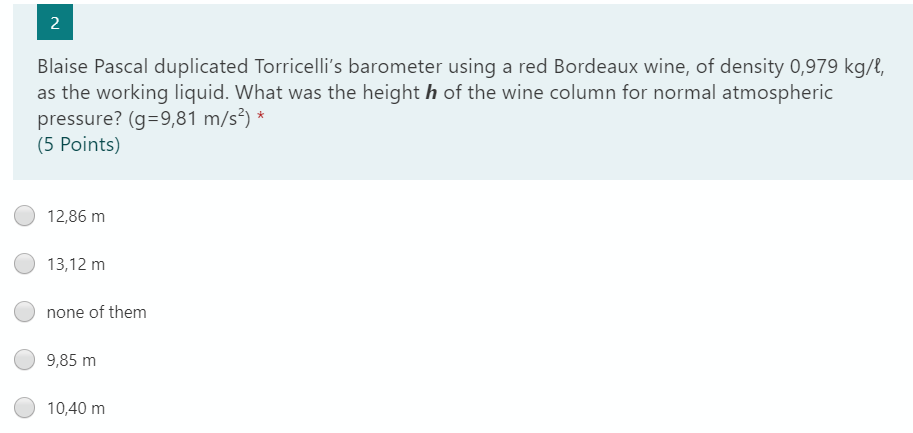 Solved N Blaise Pascal duplicated Torricelli's barometer | Chegg.com