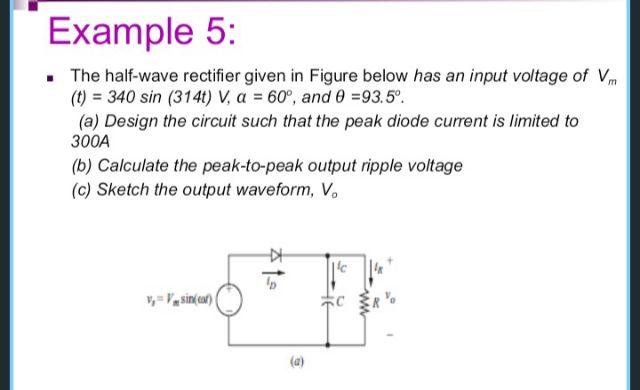 Solved - The half-wave rectifier given in Figure below has | Chegg.com
