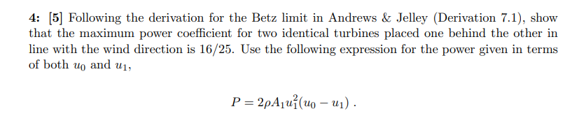 Solved 4: [5] Following the derivation for the Betz limit in | Chegg.com