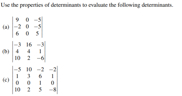 Solved Use the properties of determinants to evaluate the | Chegg.com