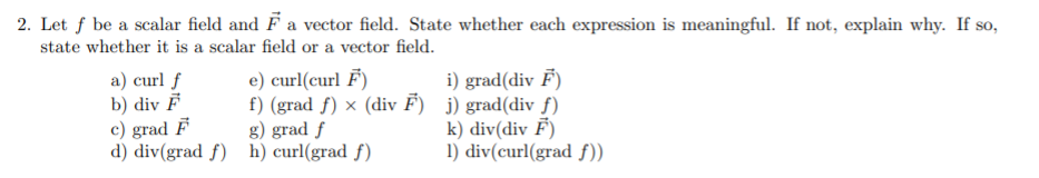 Solved 2. Let f be a scalar field and F a vector field. | Chegg.com