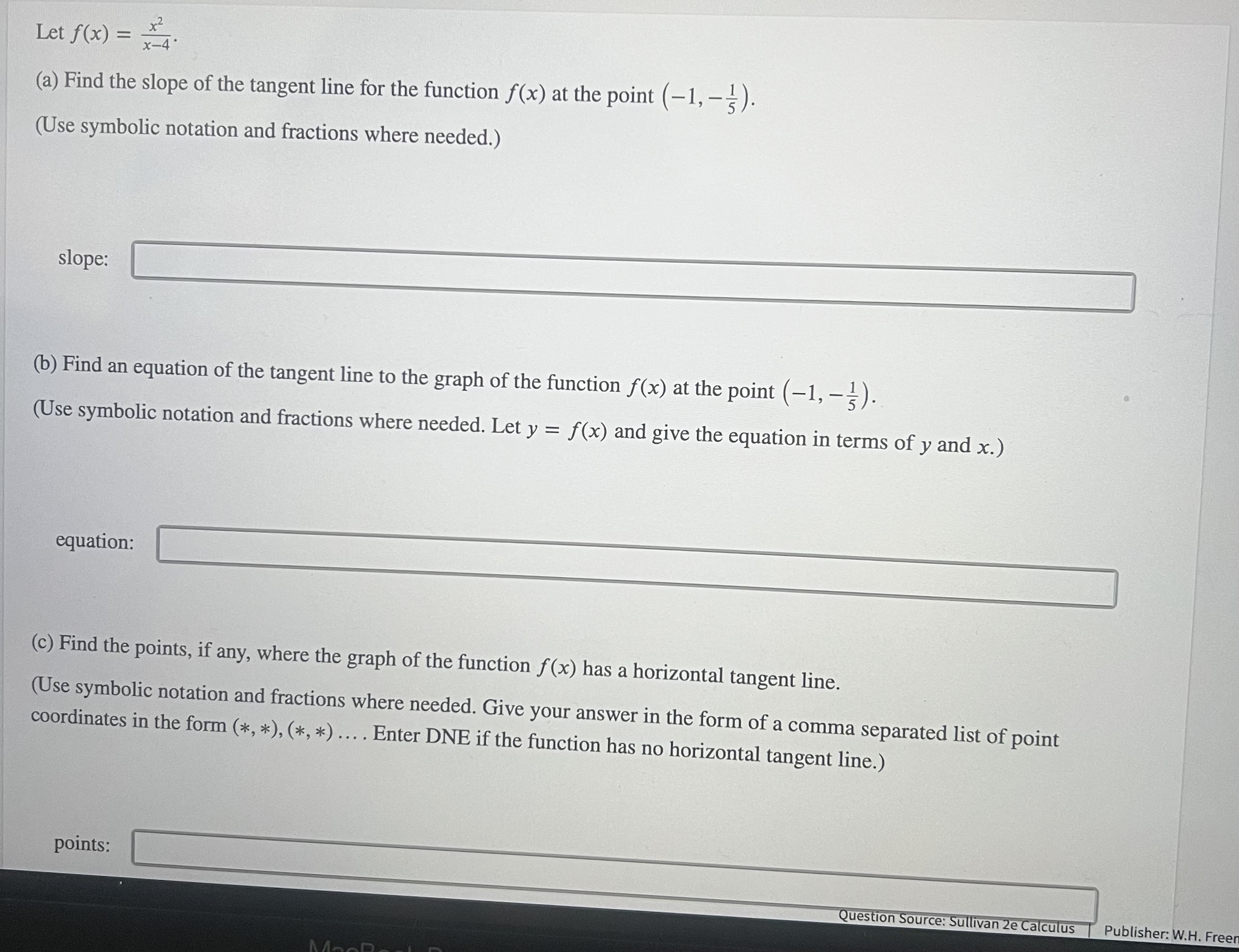 Solved Let f(x)=x−4x2 (a) Find the slope of the tangent line | Chegg.com