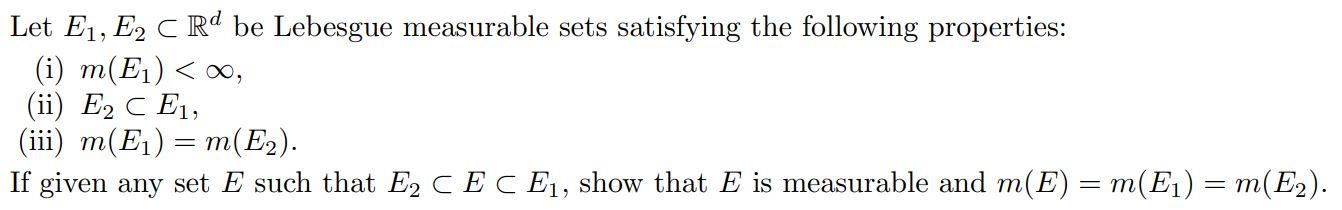 Solved Let E1,E2⊂Rd be Lebesgue measurable sets satisfying | Chegg.com