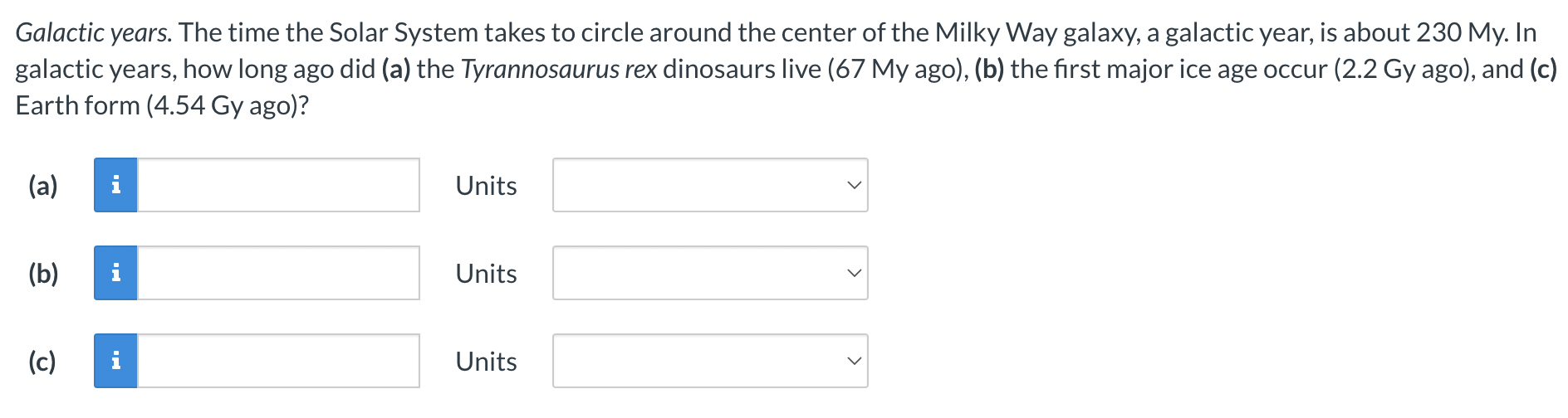 Solved Galactic years. The time the Solar System takes to | Chegg.com