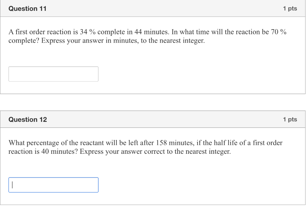 Solved Question 11 1 pts A first order reaction is 34 % | Chegg.com