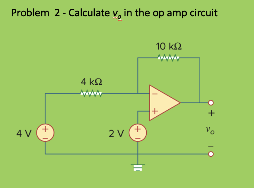 Solved Problem 2 - Calculate vo in the op amp circuit | Chegg.com