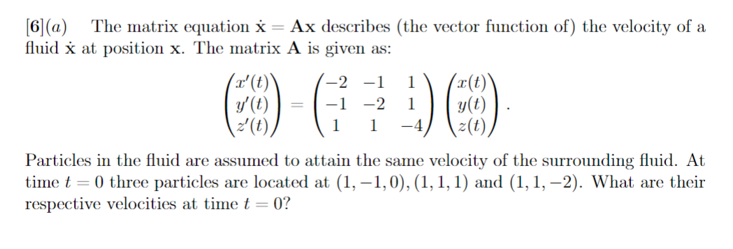 Solved 6 ﻿The matrix equation x˙=Ax ﻿describes (the vector | Chegg.com