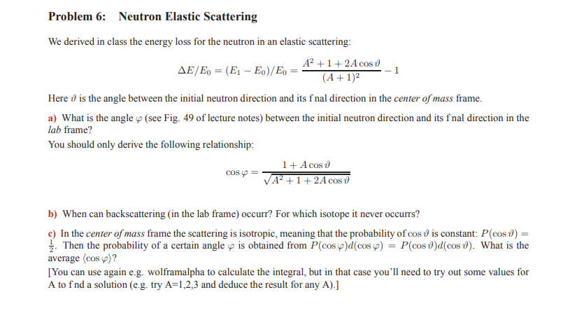 Solved Problem 6: Neutron Elastic Scattering We derived in | Chegg.com