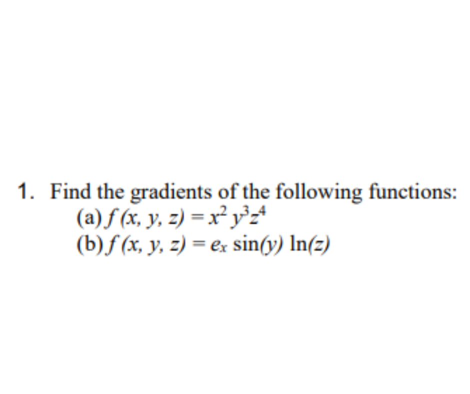 Solved 1. Find the gradients of the following functions: (a) | Chegg.com