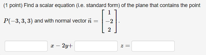 Solved (1 point) Find a scalar equation (i.e. standard form) | Chegg.com