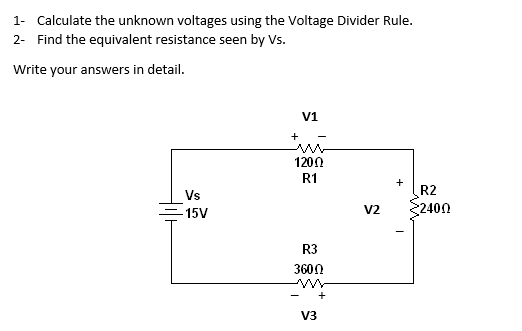 Solved 1- Calculate the unknown voltages using the Voltage | Chegg.com