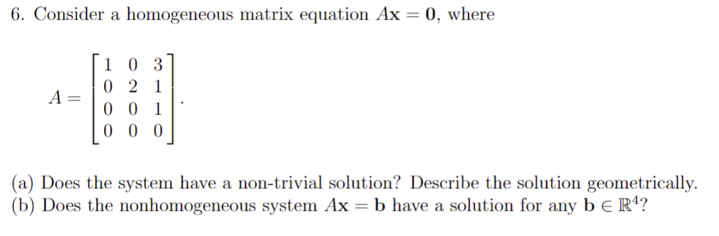 Solved 6. Consider a homogeneous matrix equation Ax=0, where | Chegg.com