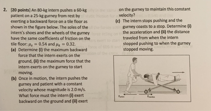 Solved on the gurney to maintain this constant velocity? 2. | Chegg.com