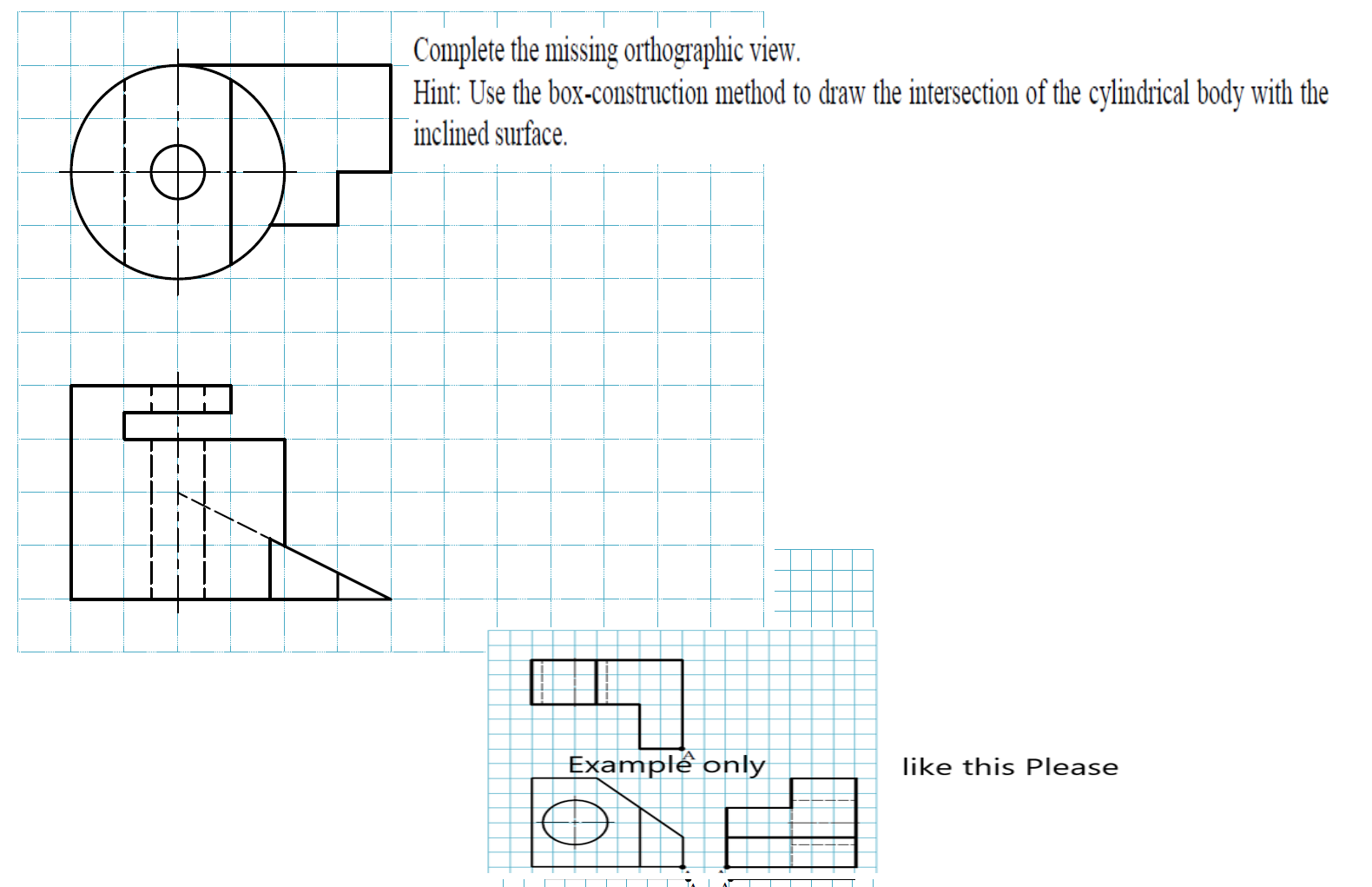 Solved Complete the missing orthographic view. Hint: Use the | Chegg.com