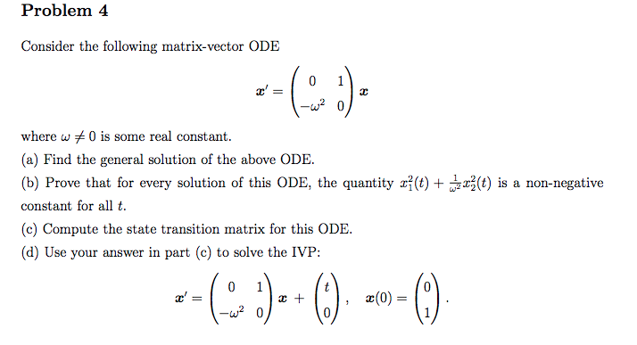 Solved Problem 4 Consider the following matrix-vector ODE | Chegg.com