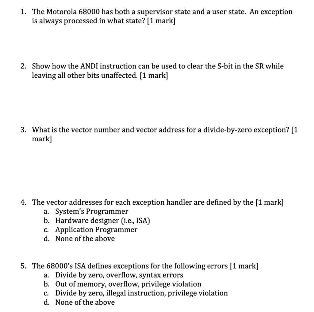 Solved 1. The Motorola 68000 has both a supervisor state and | Chegg.com