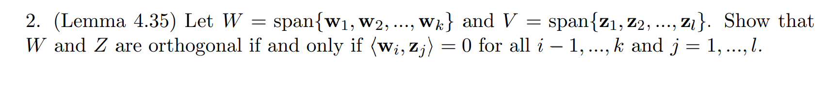 Solved 2. (Lemma 4.35) Let W = span{w1, W2, ..., wk} and V = | Chegg.com
