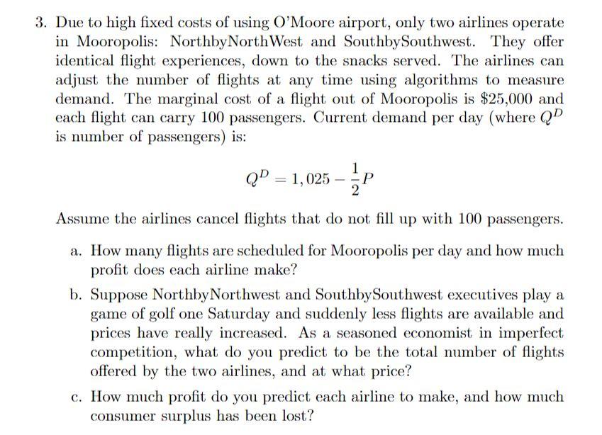 Solved Due to high fixed costs of using O'Moore airport, | Chegg.com