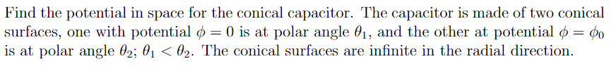 Solved Find the potential in space for the conical | Chegg.com