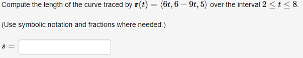 Solved Compute the length of the curve traced by | Chegg.com