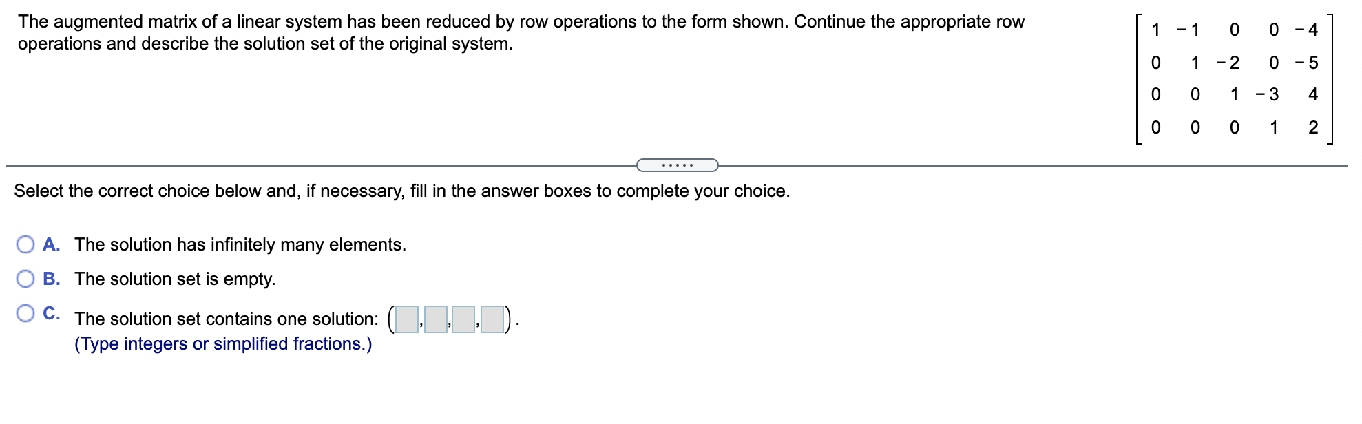 Solved The augmented matrix of a linear system has been | Chegg.com