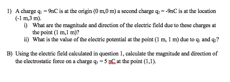Solved 1) A charge qı = 9nC is at the origin (0 m,0 m) a | Chegg.com
