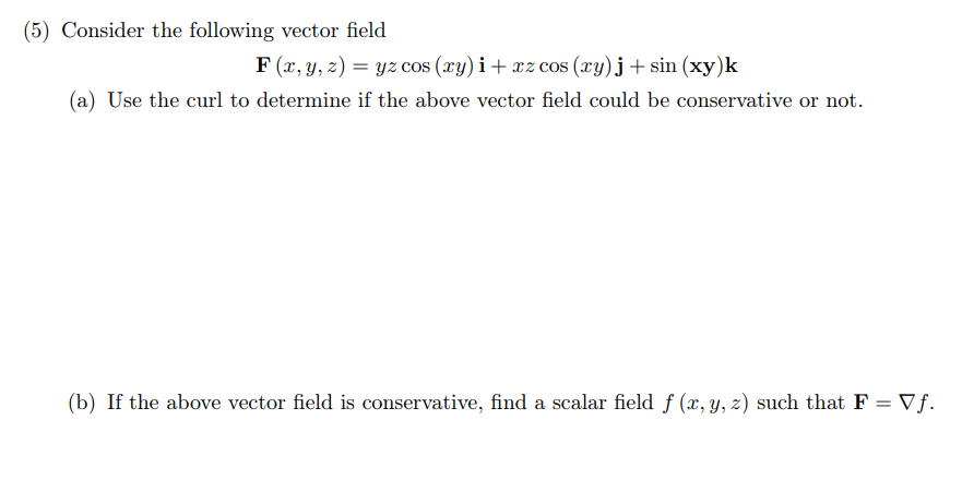 Solved (5) Consider the following vector field F(x, y, z) = | Chegg.com