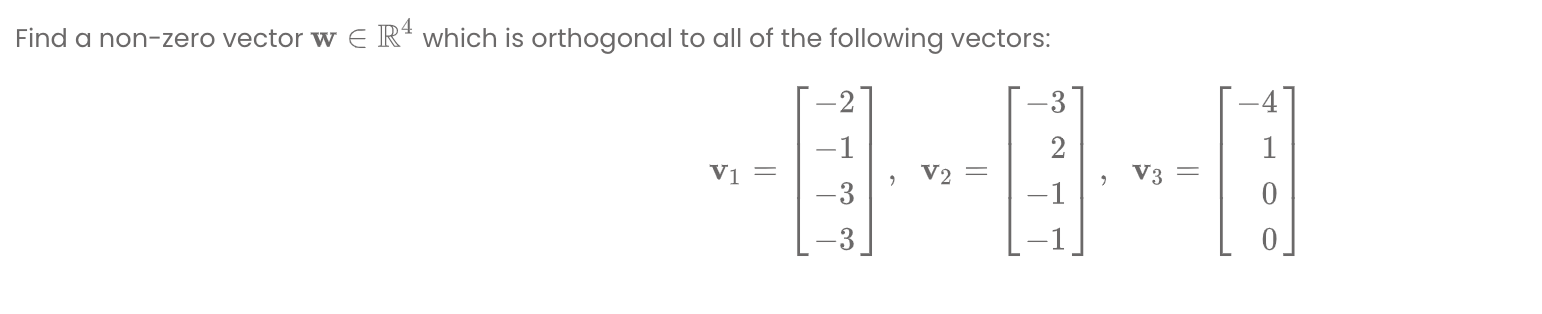 Solved Find a non-zero vector w E R4 which is orthogonal to | Chegg.com