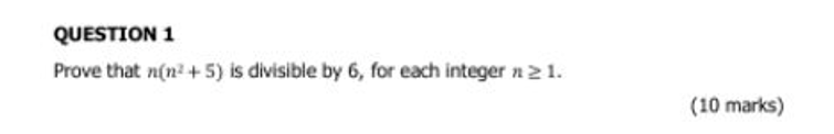 Solved Question 1 Prove That N N2 5 Is Divisible By 6 For