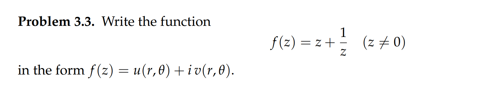Solved Problem 3.3. Write the function f(z)=z+z1(z =0) in | Chegg.com