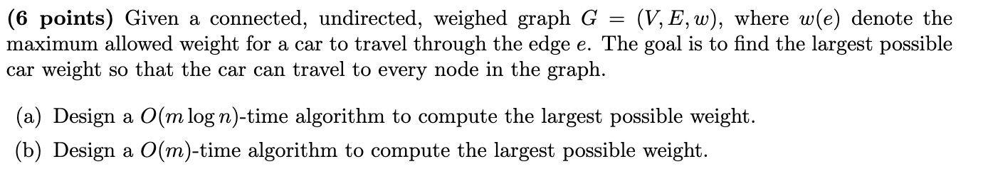Solved (6 points) Given a connected, undirected, weighed | Chegg.com Solved (6 points) Given a connected, undirected, weighed | Chegg.com