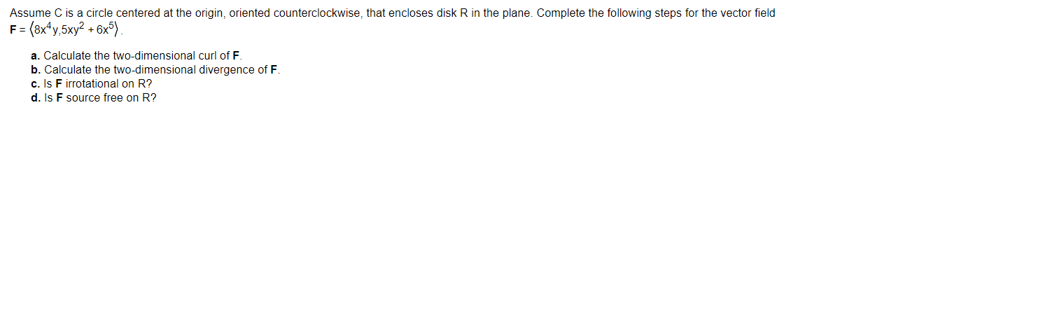 Solved Assume C is a circle centered at the origin, oriented | Chegg.com