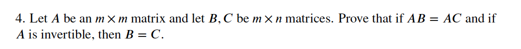 Solved 4. Let A be an m×m matrix and let B,C be m×n | Chegg.com