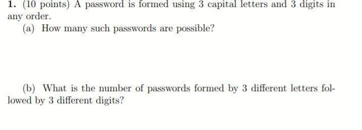 Solved 1. (10 points) A password is formed using 3 capital | Chegg.com