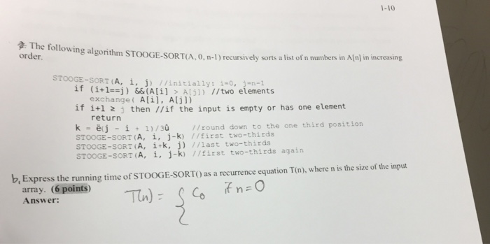 Solved The following algorithm STOOGE-SORT(A, 0, n-1) | Chegg.com